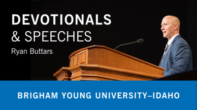 Ryan Buttars - You Have Never Been Lost to His Sight - BYU-Idaho