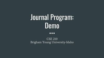 CSE 210 Journal Program Demo - BYU-Idaho