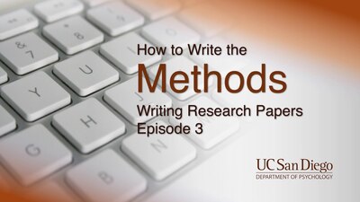 How to Write the Methods | Writing Research Papers, Episode 3 | UC San ...