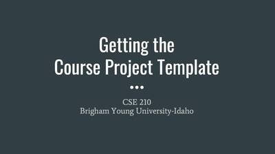 CSE 210 - Getting the Project Template - BYU-Idaho