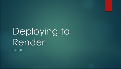 CSE 341 Deploying to Render - BYU-Idaho