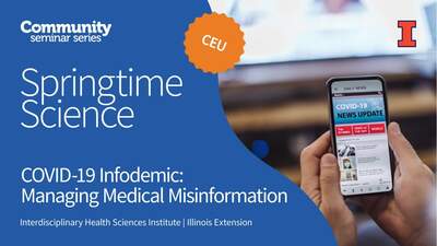 COVID-19 Infodemic: Managing Medical Misinformation | Springtime Science - Illinois Media Space