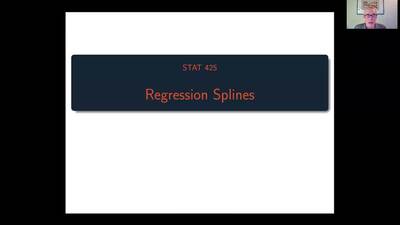 STAT 425 Week 08 - Regression Splines - Illinois Media Space
