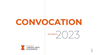 LAS Winter Convocation, Dec. 16, 2023 - Illinois Media Space