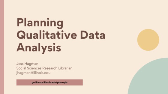 Planning Qualitative Data Analysis - Savvy Researcher - Fall 2022 - Illinois Media Space