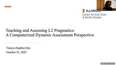 CEAPS Speaker - Tianyu Qin, “Teaching and Assessing L2 Pragmatics: A Computerized Dynamic ...
