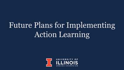 ACES-2024-21_FALI-Future Plans for Implementing Action Learning - Illinois Media Space