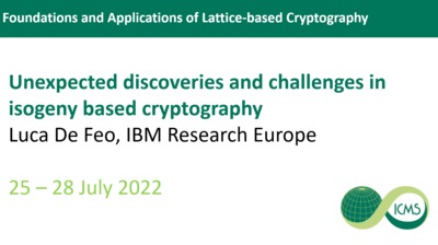 Luca De Feo - Unexpected discoveries and challenges in isogeny based cryptography - Media Hopper ...