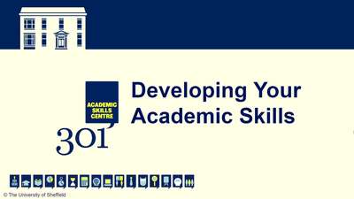 Introduction to Academic Skills - The University of Sheffield Kaltura Digital Media Hub