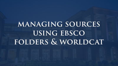 Managing Sources Using EBSCO Folders and WorldCat - Liberty University