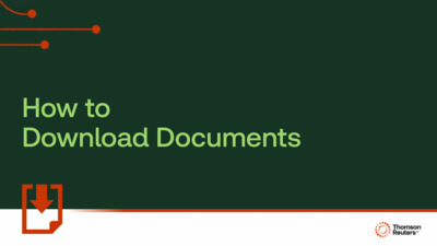 How to download documents - Product Training - US | Thomson Reuters