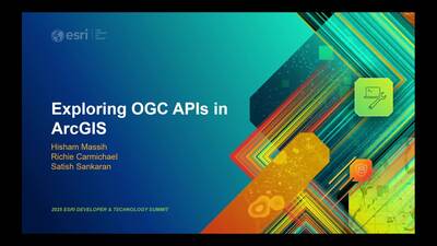 Exploring OGC APIs in ArcGIS - Esri Videos: GIS, Events, ArcGIS Products & Industries