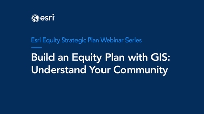 Progress Your Equity Strategy by Creating a Location Strategy - Esri Videos: GIS, Events, ArcGIS ...