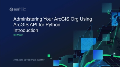 Administering Your ArcGIS Org Using ArcGIS API for Python - Introduction - Esri Videos: GIS ...