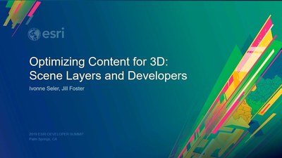 Optimizing content for 3D: Scene Layers and Developers - Esri Videos: GIS, Events, ArcGIS ...