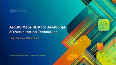 ArcGIS Maps SDK for JavaScript: 3D Visualization Techniques - Esri Videos: GIS, Events, ArcGIS ...