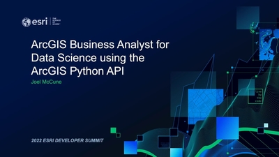 ArcGIS Business Analyst for Data Science Using the ArcGIS API for ...