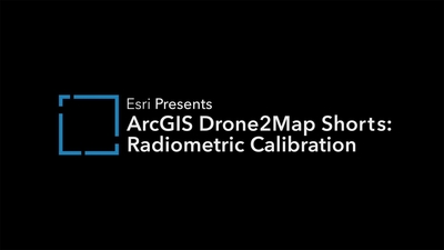 ArcGIS Drone2Map Shorts - Radiometric Calibration - Esri Videos: GIS, Events, ArcGIS Products ...