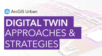 Digital Twin Approaches and Strategies for Urban Planning - Esri Videos: GIS, Events, ArcGIS ...