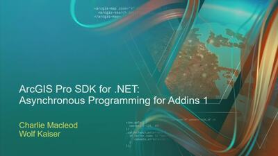 ArcGIS Pro SDK for .NET: Asynchronous Programming for Addins 1 - Esri Videos: GIS, Events ...