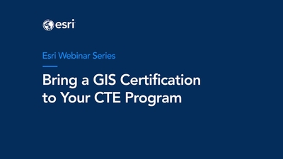 Bring a GIS Certification to Your CTE Program - Esri Videos: GIS, Events, ArcGIS Products ...
