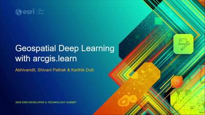 Geospatial Deep Learning with arcgis.learn - Esri Videos: GIS, Events, ArcGIS Products & Industries