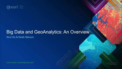 Big Data and Geoanalytics: An Overview - Esri Videos: GIS, Events, ArcGIS Products & Industries