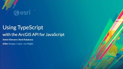 Using TypeScript with ArcGIS API for JavaScript - Esri Videos: GIS, Events, ArcGIS Products ...