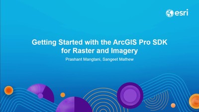 Getting Started with the ArcGIS Pro SDK for Raster and Imagery - Esri Videos: GIS, Events ...
