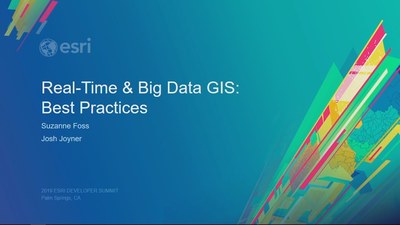 Real-Time & Big Data GIS: Best Practices - Esri Videos: GIS, Events, ArcGIS Products & Industries