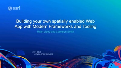 Build Your Own Spatially-Enabled Web App with Modern Frameworks and Tooling - Esri Videos: GIS ...