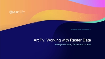 ArcPy: Working with Raster Data - Esri Videos: GIS, Events, ArcGIS Products & Industries