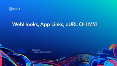 WebHooks, App Links, eURL OH MY! - Esri Videos: GIS, Events, ArcGIS Products & Industries