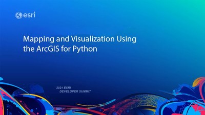 Mapping and Visualization Using the ArcGIS API for Python - Esri Videos: GIS, Events, ArcGIS ...