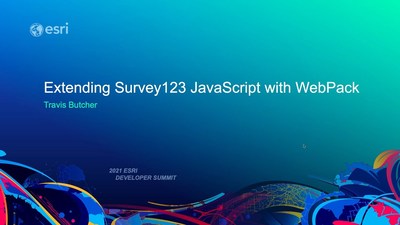 Extending Survey123 Using JavaScript and Webpack - Esri Videos: GIS, Events, ArcGIS Products ...
