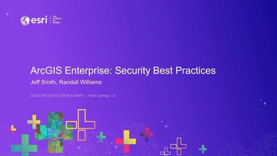 ArcGIS Enterprise: Security Best Practices - Esri Videos: GIS, Events, ArcGIS Products & Industries