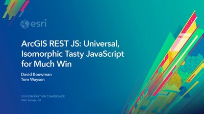 ArcGIS REST JS: Universal, Isomorphic Tasty JavaScript for Much Win - Esri Videos: GIS, Events ...