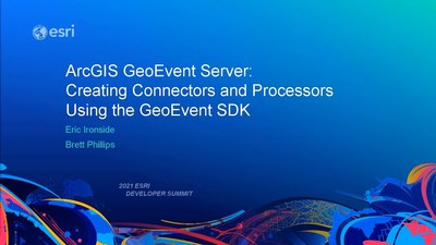 ArcGIS GeoEvent Server: Creating Connectors and Processors Using the GeoEvent Server SDK - Esri ...