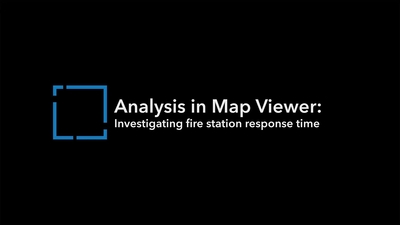 ArcGIS Online: Investigating fire station response time - Esri Videos: GIS, Events, ArcGIS ...