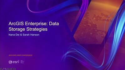 ArcGIS Enterprise: Data Storage Strategies - Esri Videos: GIS, Events, ArcGIS Products & Industries