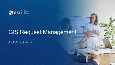 GIS Request Management - Esri Videos: GIS, Events, ArcGIS Products & Industries