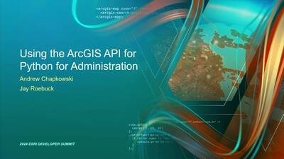 Using the ArcGIS API for Python for Administration - Esri Videos: GIS, Events, ArcGIS Products ...