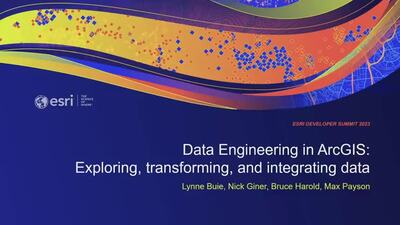 Data Engineering in ArcGIS: Exploring, Transforming, and Integrating Data - Esri Videos: GIS ...