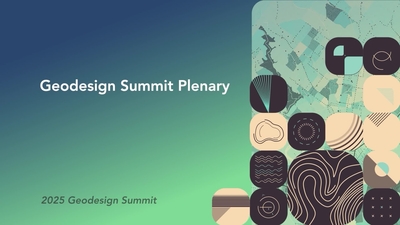 Geodesign Summit Plenary - Esri Videos: GIS, Events, ArcGIS Products & Industries