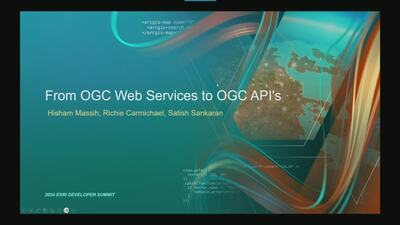 From OGC Web Services to OGC APIs - Esri Videos: GIS, Events, ArcGIS Products & Industries