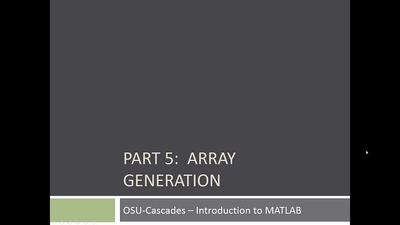 Part 5: Array Generation - OSU MediaSpace