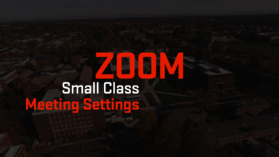 Zoom | Small Class Meeting Settings - OSU MediaSpace