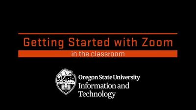 Getting Started with Zoom in the Classroom - OSU MediaSpace