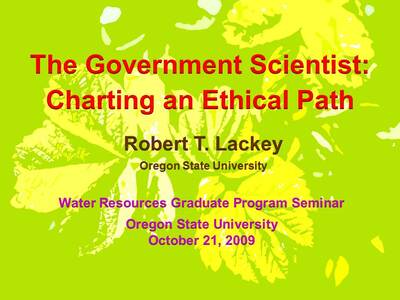 Government Scientist: Charting an Ethical Path - OSU MediaSpace