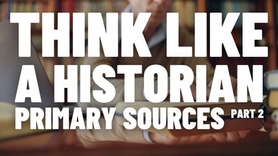 How to Think Like a Historian, Framework For Trusting Primary Sources ...